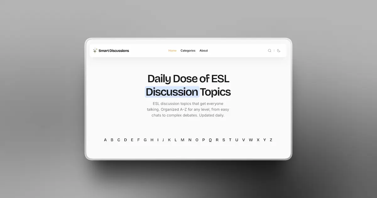Smart Discussions - Hundreds of ESL Discussion Topics A-Z